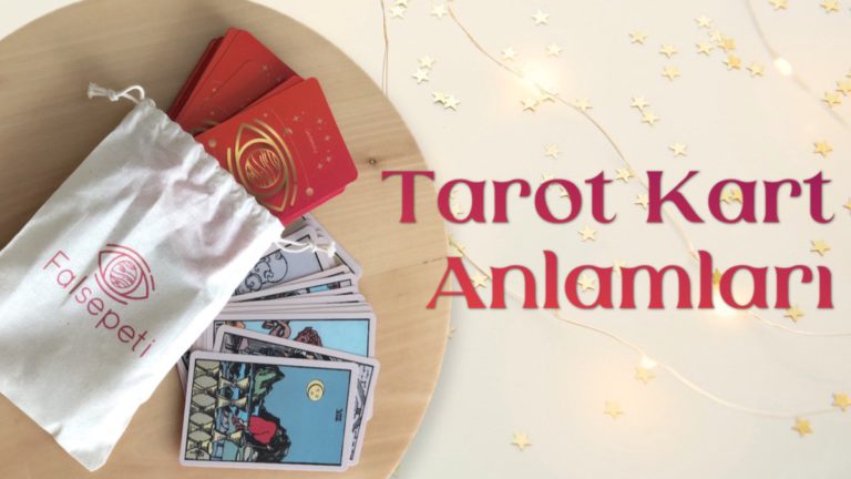 Tarot Kart Anlamları - Fal Sepeti Blog